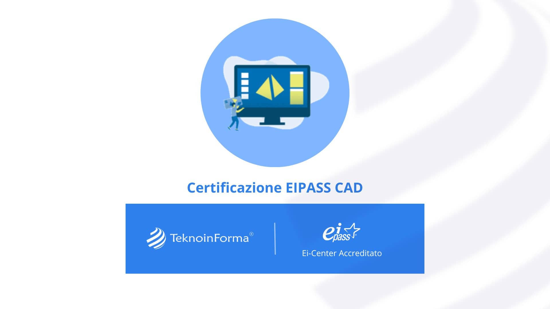 Certificazione EIPASS CAD - TeknoinForma Ei-Center